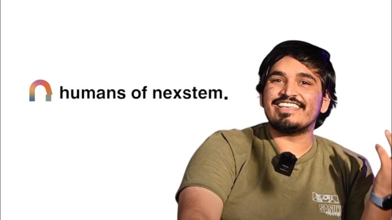 Humans of Nexstem | Siddhant Dangi | Careers at Nexstem | Siddhant D. Humans of Nexstem | Siddhant Dangi | Careers at Nexstem | Siddhant D.