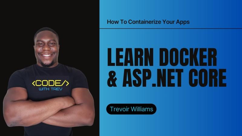 How to Containerize .NET Core Applications Fast | Trevoir Williams How to Containerize .NET Core Applications Fast | Trevoir Williams