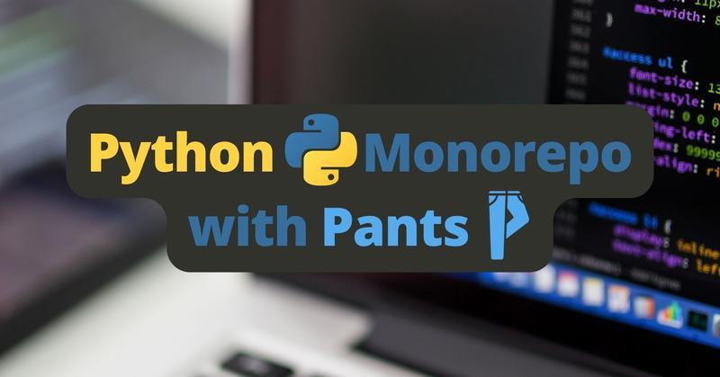 Using Pants to Manage a Python Monorepo | Aykut M. Bulgu Using Pants to Manage a Python Monorepo | Aykut M. Bulgu