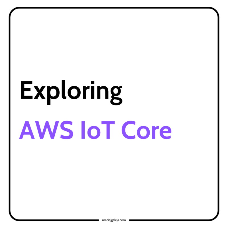 Maciej Galeja on LinkedIn: Exploring AWS IoT Core Maciej Galeja on LinkedIn: Exploring AWS IoT Core