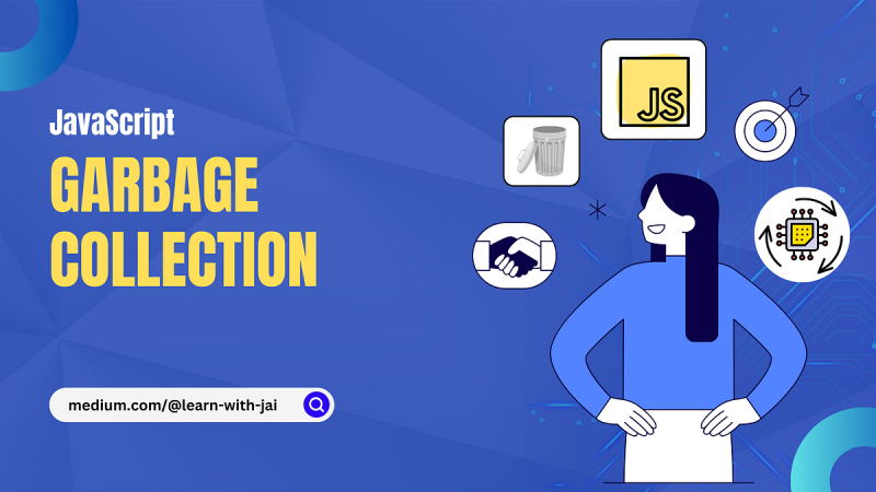 How Does JavaScript Garbage Collection Work? | Sayed Saeed Hosseini How Does JavaScript Garbage Collection Work? | Sayed Saeed Hosseini