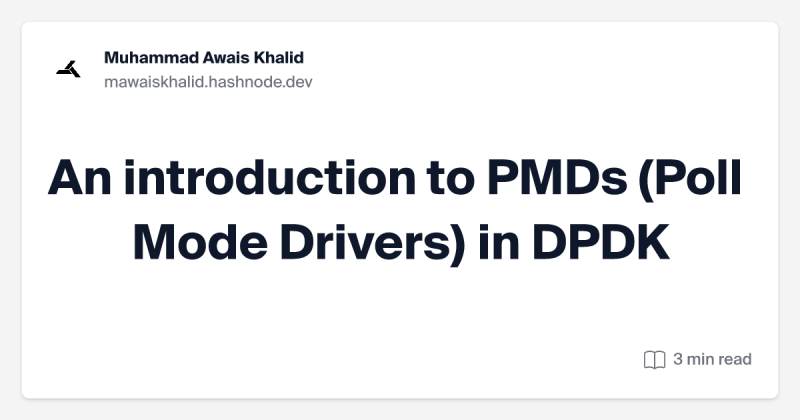 Muhammad Awais Khalid on LinkedIn: Understanding PMDs in DPDK Muhammad Awais Khalid on LinkedIn: Understanding PMDs in DPDK