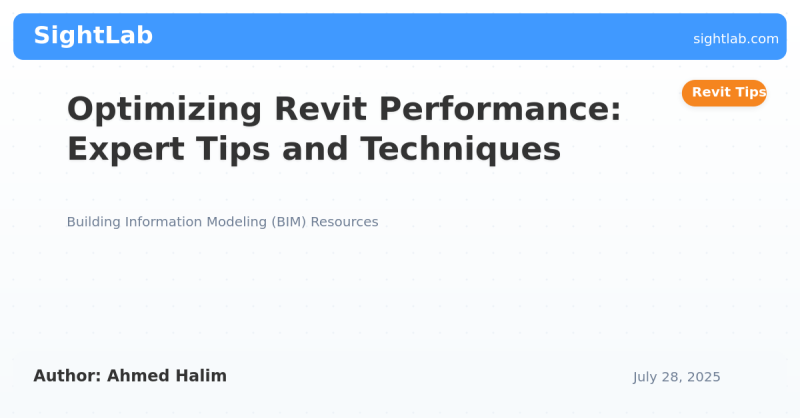 Optimizing Revit Performance: Expert Tips and Techniques | SightLab Optimizing Revit Performance: Expert Tips and Techniques | SightLab