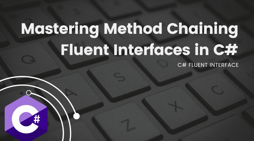 How to master method chaining with fluent interfaces | Adesina Mark ... How to master method chaining with fluent interfaces | Adesina Mark ...