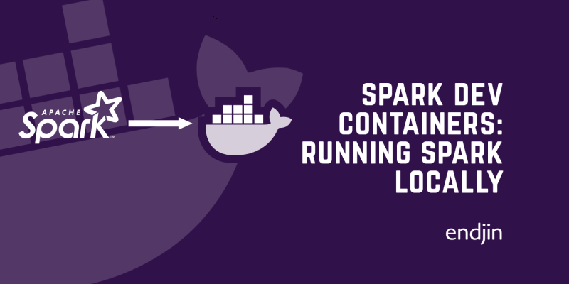 endjin on LinkedIn: Spark dev containers: running Spark locally | endjin endjin on LinkedIn: Spark dev containers: running Spark locally | endjin