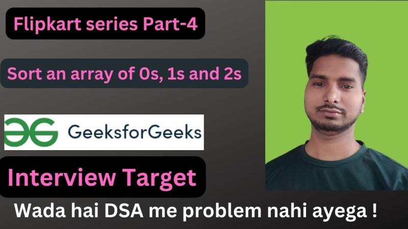 Sort an array of 0s, 1s and 2s || DSA Flipkart series-4 || GFG || CODE ... Sort an array of 0s, 1s and 2s || DSA Flipkart series-4 || GFG || CODE ...
