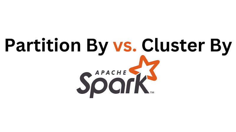 Ahmad Ibrahim on LinkedIn: Partition By vs. Cluster By in Apache Spark Ahmad Ibrahim on LinkedIn: Partition By vs. Cluster By in Apache Spark