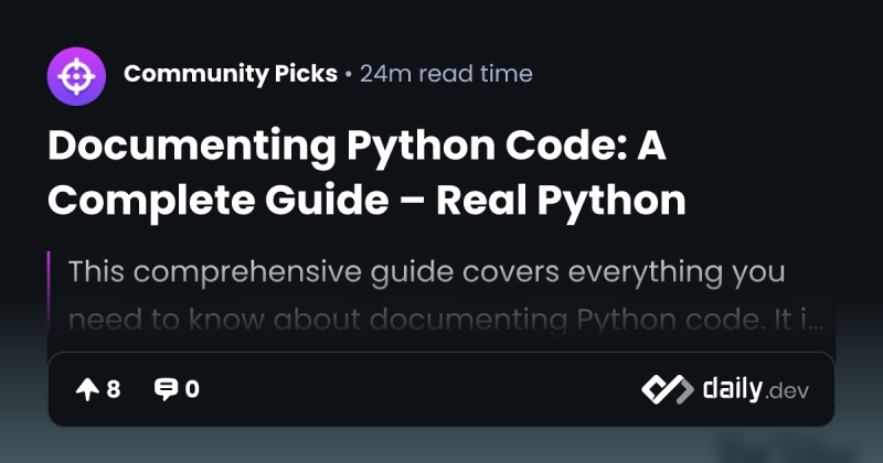 Documenting Python Code: A Complete Guide – Real Python | daily.dev ... Documenting Python Code: A Complete Guide – Real Python | daily.dev ...