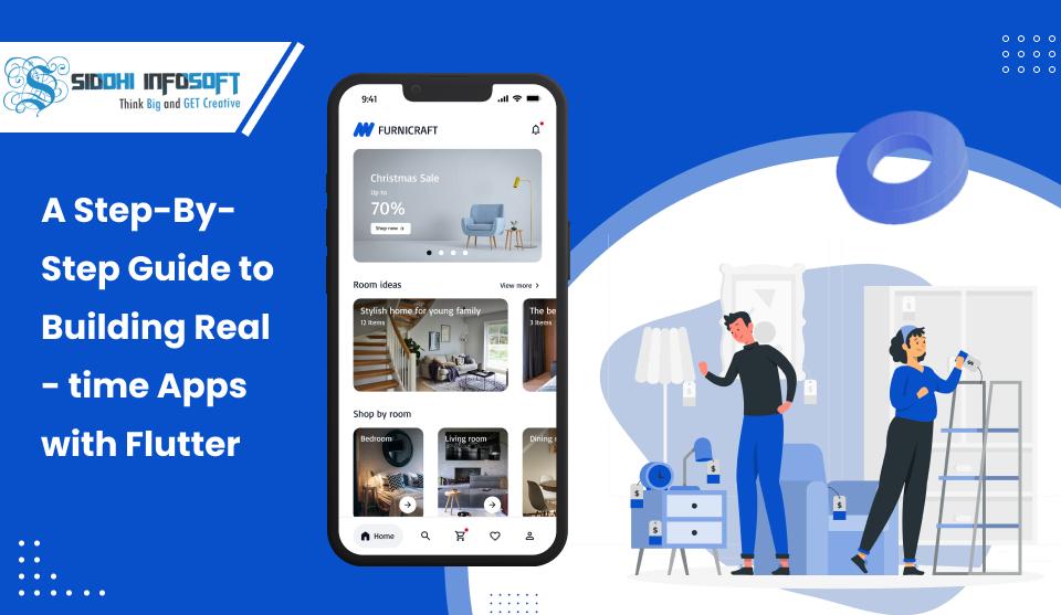 Build Real-Time Apps with Flutter: A Complete Guide | Siddhi Infosoft ... Build Real-Time Apps with Flutter: A Complete Guide | Siddhi Infosoft ...