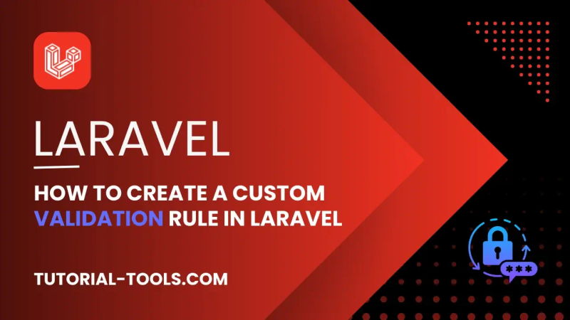 How to Create a Custom Validation Rule in Laravel 12 | Tutorial Tools ... How to Create a Custom Validation Rule in Laravel 12 | Tutorial Tools ...