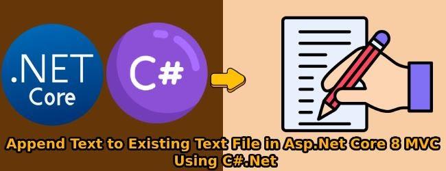 Append Text to Existing Text File in Asp.Net Core 8 MVC Using C#.Net ... Append Text to Existing Text File in Asp.Net Core 8 MVC Using C#.Net ...
