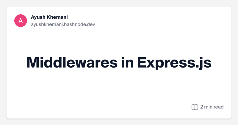 Ayush Kumar on LinkedIn: Understanding Express.js Middlewares Ayush Kumar on LinkedIn: Understanding Express.js Middlewares