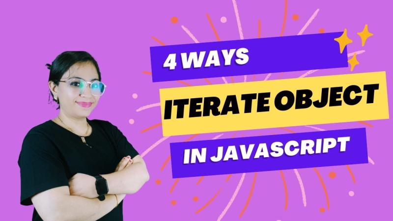 4 ways to Iterate Object in JavaScript | Sonam Soni 4 ways to Iterate Object in JavaScript | Sonam Soni