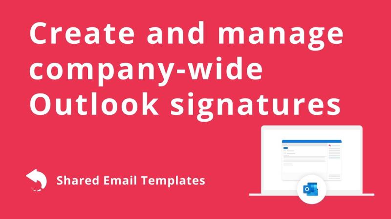 Create and manage company-wide signatures with Shared Email Templates ... Create and manage company-wide signatures with Shared Email Templates ...