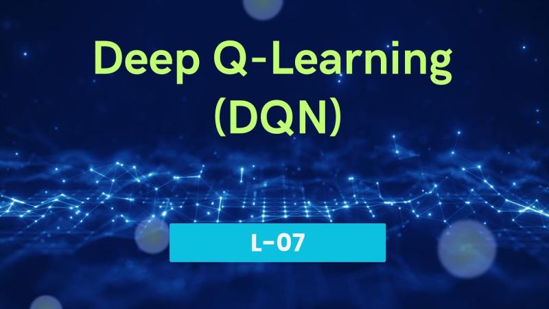 Deep Q-Learning (DQN): Revolutionizing Reinforcement Learning | L-07 ... Deep Q-Learning (DQN): Revolutionizing Reinforcement Learning | L-07 ...