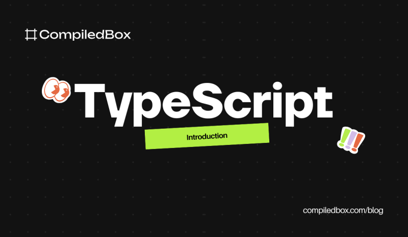 A Introduction of TypeScript for Beginners - CompiledBox | CompiledBox A Introduction of TypeScript for Beginners - CompiledBox | CompiledBox