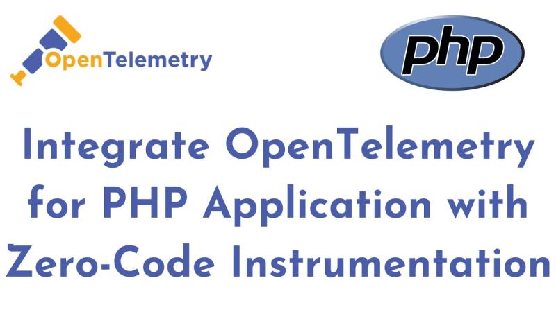 DevOpsHint on LinkedIn: Integrate OpenTelemetry for PHP Application ... DevOpsHint on LinkedIn: Integrate OpenTelemetry for PHP Application ...