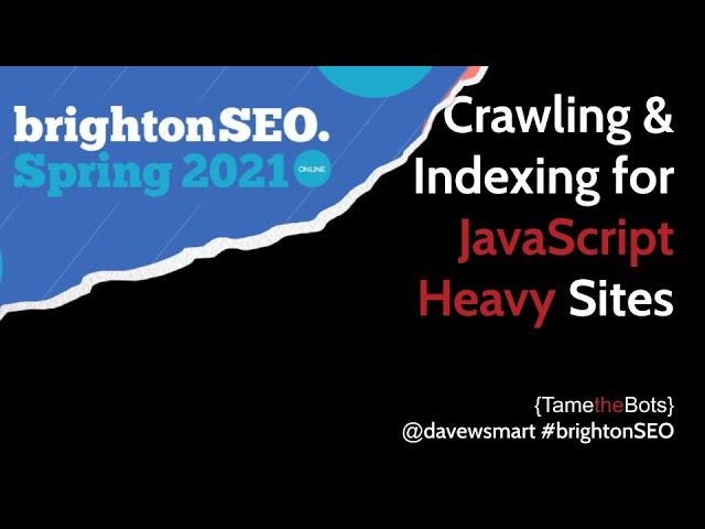 Crawling & Indexing for JavaScript Heavy Sites - brightonSEO 21 | Dave ... Crawling & Indexing for JavaScript Heavy Sites - brightonSEO 21 | Dave ...