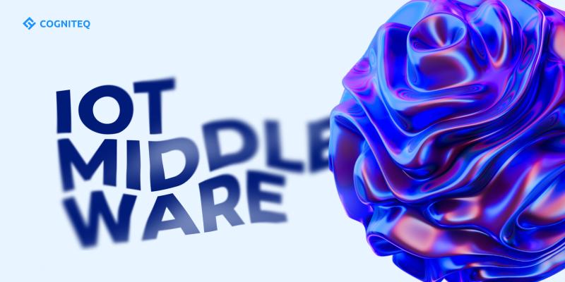 Cogniteq on LinkedIn: IoT Middleware: Definition, Use Cases, Examples ... Cogniteq on LinkedIn: IoT Middleware: Definition, Use Cases, Examples ...