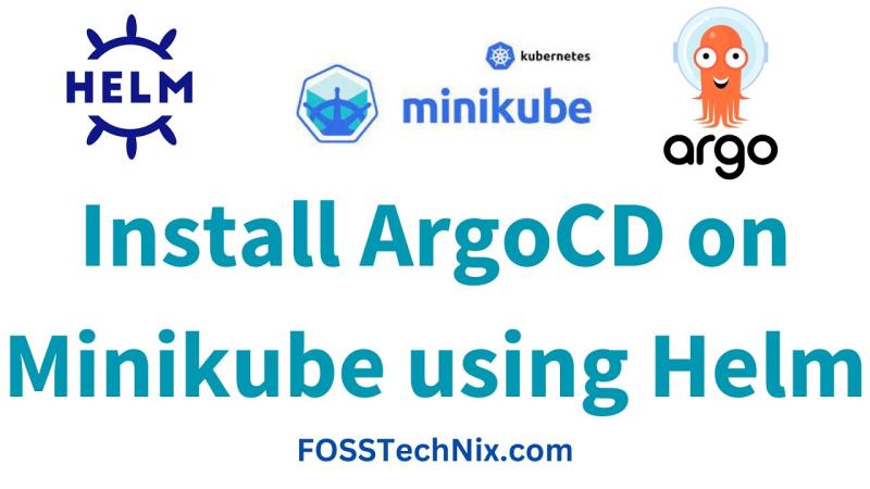 How to install ArgoCD on Minikube using Helm | FOSSTechNix posted on ... How to install ArgoCD on Minikube using Helm | FOSSTechNix posted on ...