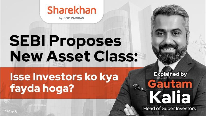Sharekhan on LinkedIn: SEBI Proposes New Asset Class- Isse Investors ko ... Sharekhan on LinkedIn: SEBI Proposes New Asset Class- Isse Investors ko ...