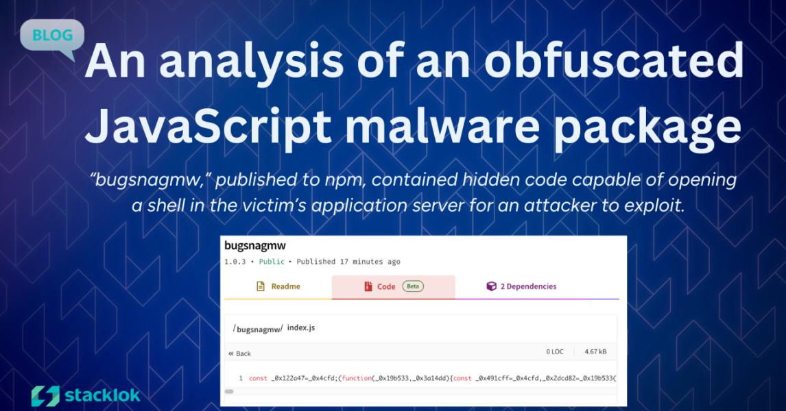 Stacklok on LinkedIn: An analysis of an obfuscated JavaScript malware ... Stacklok on LinkedIn: An analysis of an obfuscated JavaScript malware ...