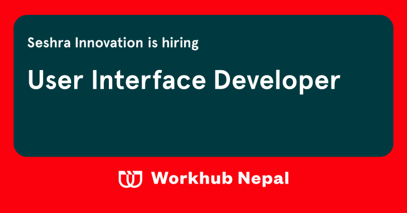 Workhub Nepal on LinkedIn: User Interface Developer Workhub Nepal on LinkedIn: User Interface Developer