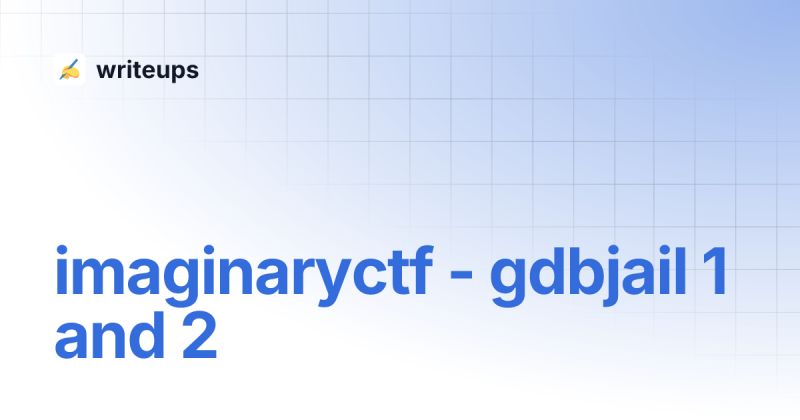 PwnSec CTF on LinkedIn: imaginaryctf - gdbjail 1 and 2 | writeups PwnSec CTF on LinkedIn: imaginaryctf - gdbjail 1 and 2 | writeups