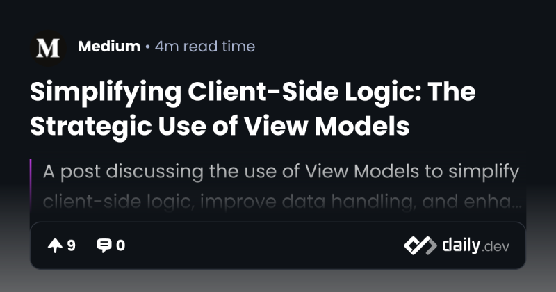 Simplifying Client-Side Logic: The Strategic Use of View Models | daily ... Simplifying Client-Side Logic: The Strategic Use of View Models | daily ...