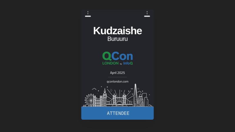 QCon London 2025 | | Kudzaishe Buruuru QCon London 2025 | | Kudzaishe Buruuru