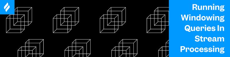 Running Windowing Queries in Stream Processing | Synnada Running Windowing Queries in Stream Processing | Synnada