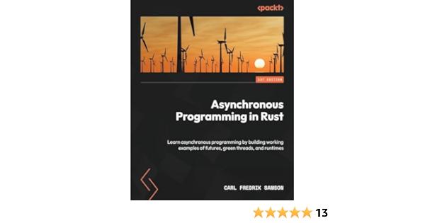Asynchronous Programming in Rust: Learn asynchronous programming by ... Asynchronous Programming in Rust: Learn asynchronous programming by ...