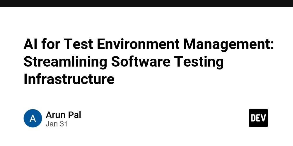 AI for Test Environment Management: Streamlining Software Testing ... AI for Test Environment Management: Streamlining Software Testing ...