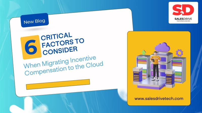 Six Critical Factors to Consider When Migrating Incentive Compensation ... Six Critical Factors to Consider When Migrating Incentive Compensation ...