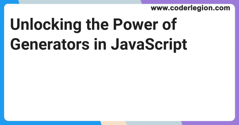 Kehinde Yusuf on LinkedIn: Unlocking the Power of Generators in JavaScript Kehinde Yusuf on LinkedIn: Unlocking the Power of Generators in JavaScript