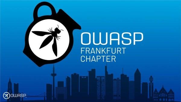OWASP Frankfurt Chapter #70 - OWASP meets Legal & Regulations, Mi., 26 ... OWASP Frankfurt Chapter #70 - OWASP meets Legal & Regulations, Mi., 26 ...