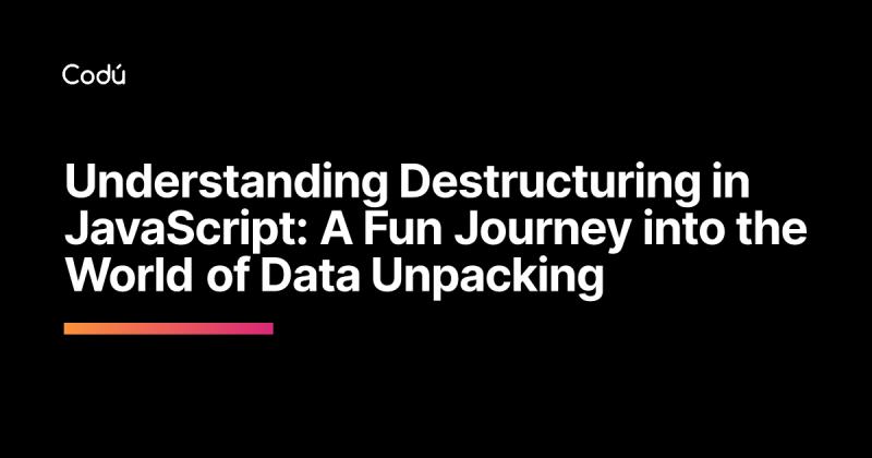 Understanding Destructuring in JavaScript: A Fun Journey into the World ... Understanding Destructuring in JavaScript: A Fun Journey into the World ...