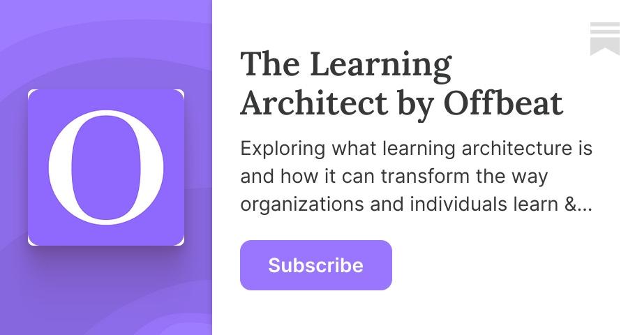 The Learning Architect by Offbeat | Lavinia Mehedintu | Substack ... The Learning Architect by Offbeat | Lavinia Mehedintu | Substack ...