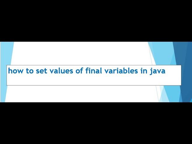 Sandeep Kumar Chhoker on LinkedIn: How to set values of final variables ... Sandeep Kumar Chhoker on LinkedIn: How to set values of final variables ...