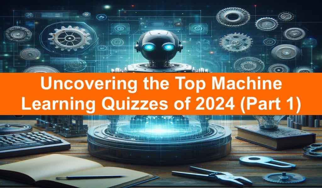 TechyBuddy on LinkedIn: Uncovering the Top Machine Learning Quizzes of 2024 TechyBuddy on LinkedIn: Uncovering the Top Machine Learning Quizzes of 2024