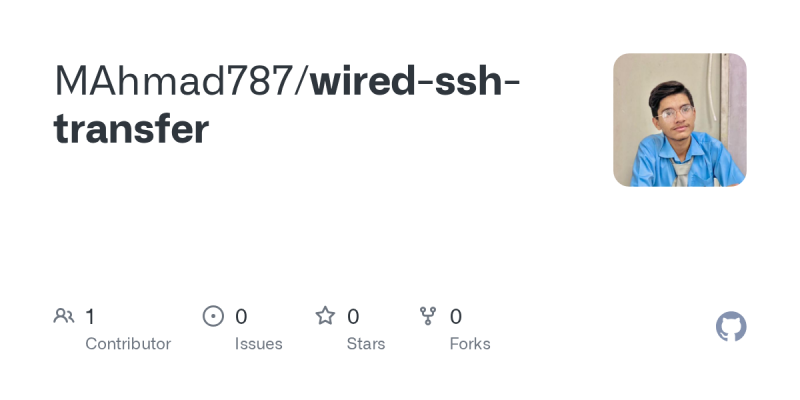 GitHub - MAhmad787/wired-ssh-transfer | Muhammad Ahmad Maqbool GitHub - MAhmad787/wired-ssh-transfer | Muhammad Ahmad Maqbool