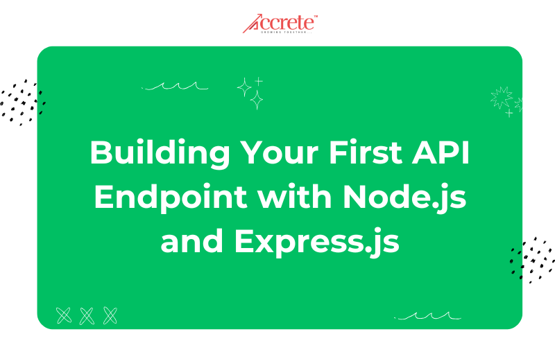 Accrete Infosolution Technologies LLP on LinkedIn: Build Your First API ... Accrete Infosolution Technologies LLP on LinkedIn: Build Your First API ...