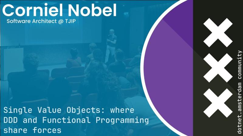 Corniel Nobel - Single Value Objects: where DDD and Functional ... Corniel Nobel - Single Value Objects: where DDD and Functional ...
