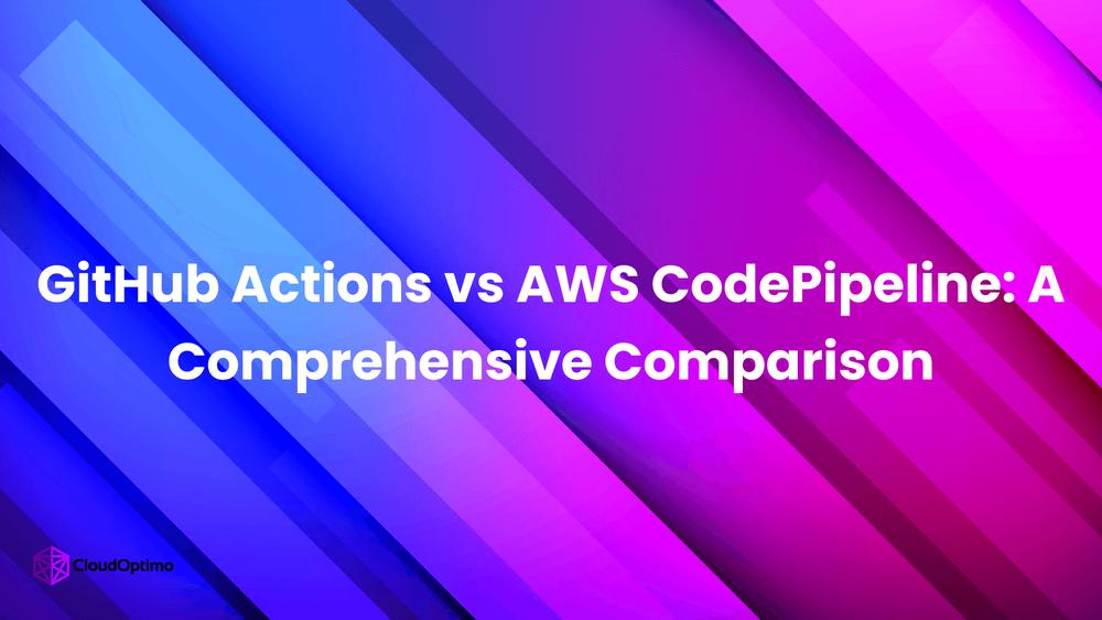 GitHub Actions vs AWS CodePipeline: A Comprehensive Comparison ... GitHub Actions vs AWS CodePipeline: A Comprehensive Comparison ...