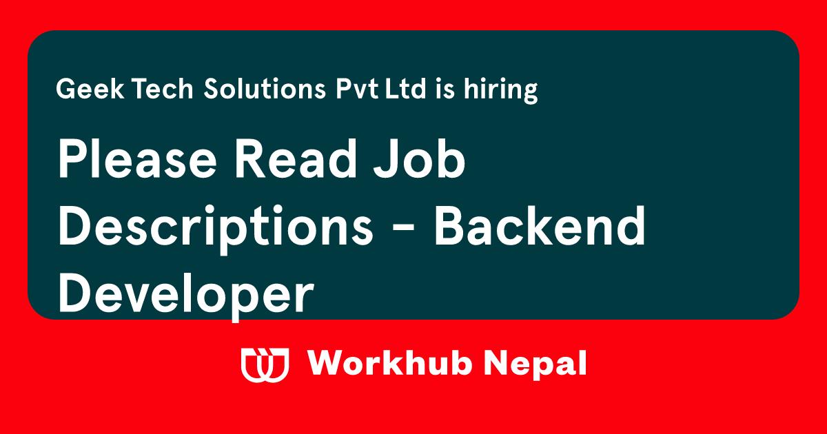 Please Read Job Descriptions - Backend Developer | Workhub Nepal Please Read Job Descriptions - Backend Developer | Workhub Nepal