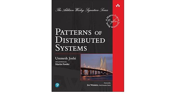 Unmesh Joshi on LinkedIn: Patterns of Distributed Systems (Addison ... Unmesh Joshi on LinkedIn: Patterns of Distributed Systems (Addison ...