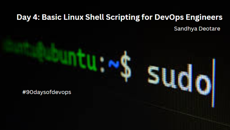 Day 4 of #90DaysOfDevOps: Shell Scripting | Sandhya Deotare posted on ... Day 4 of #90DaysOfDevOps: Shell Scripting | Sandhya Deotare posted on ...