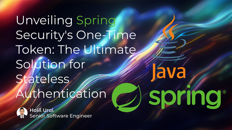 Halil Ural, MSc on LinkedIn: Unveiling Spring Security’s One-Time Token ... Halil Ural, MSc on LinkedIn: Unveiling Spring Security’s One-Time Token ...