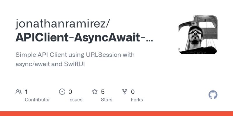 GitHub - jonathanramirez/APIClient-AsyncAwait-SwiftUI: Simple API ... GitHub - jonathanramirez/APIClient-AsyncAwait-SwiftUI: Simple API ...