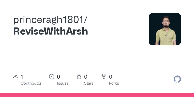 Prince Raghuwanshi on LinkedIn: GitHub - princeragh1801/ReviseWithArsh Prince Raghuwanshi on LinkedIn: GitHub - princeragh1801/ReviseWithArsh